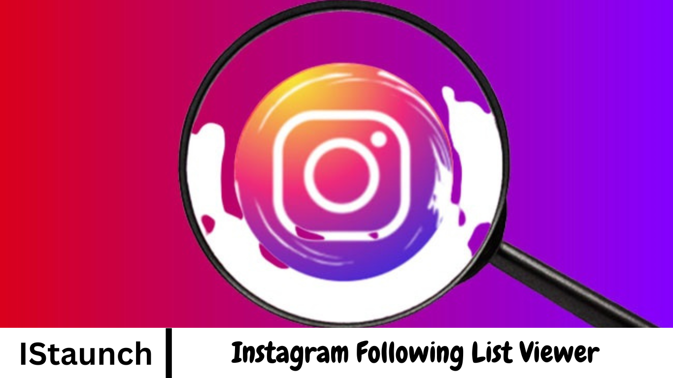 Instagram Following List Viewer - IStaunch